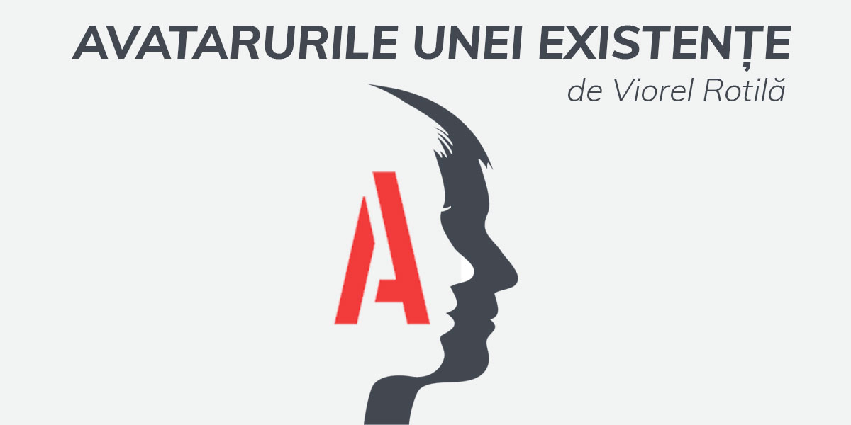 Avatarurile unei existențe